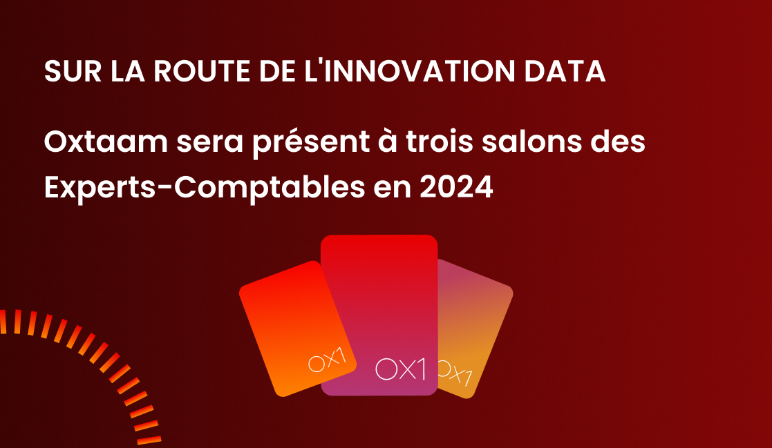 Sur la route de l’innovation Data : Oxtaam sera présent à trois salons des Experts-Comptables en ...